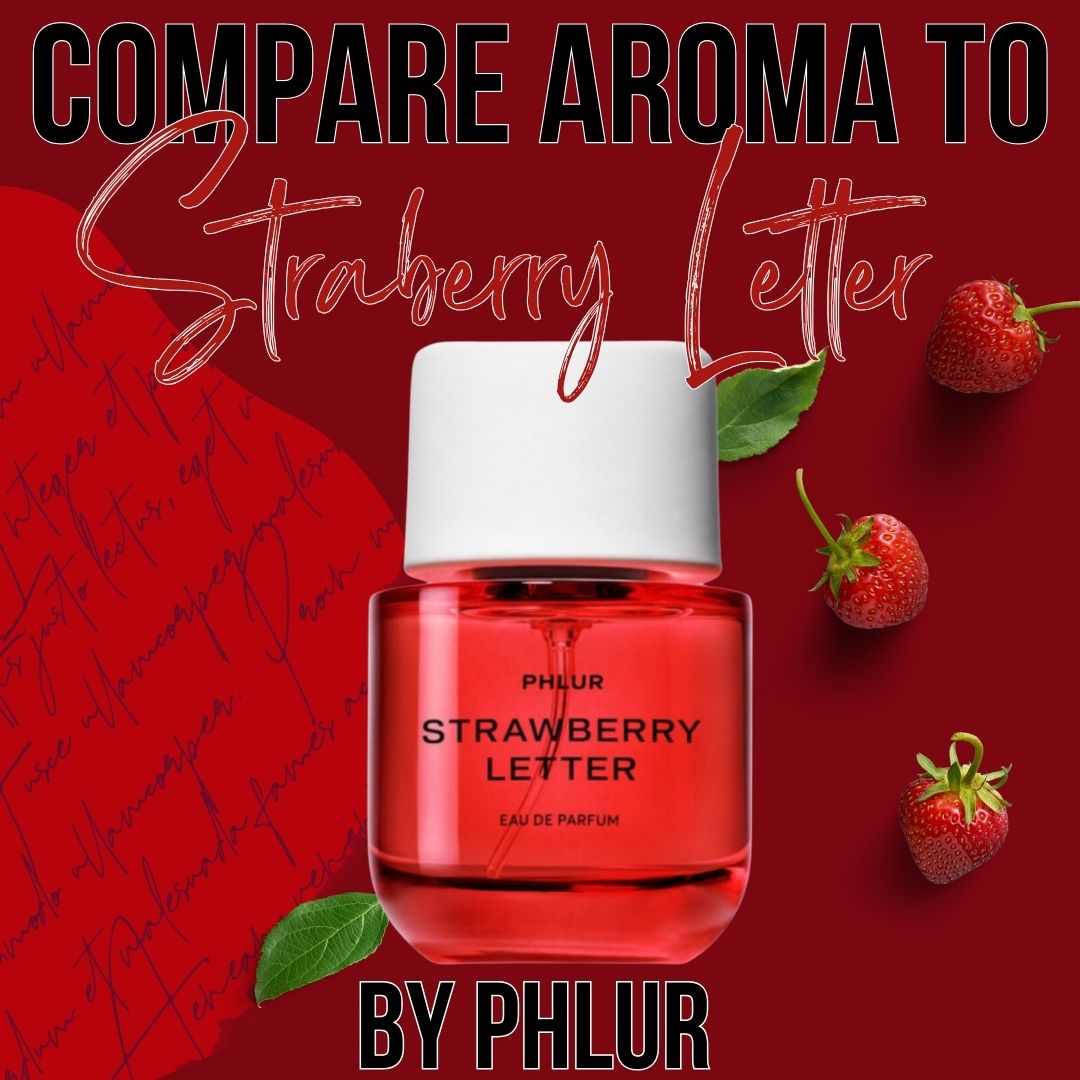Compare Aroma To Strawberry Letter | FragrantBodyOilz