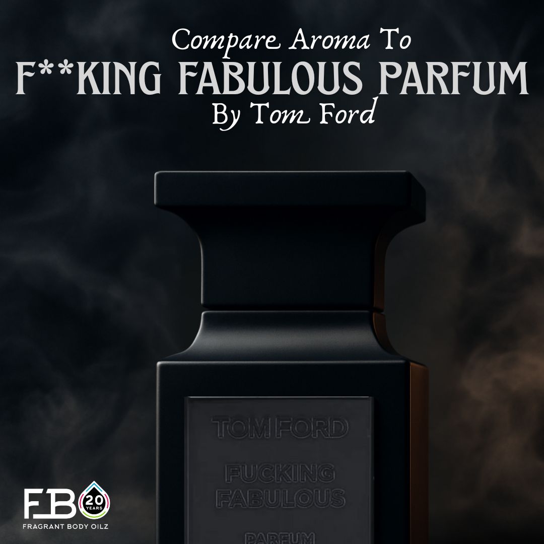 Compare Aroma to F**king Fabulous Parfum®️ | FragrantBodyOilz